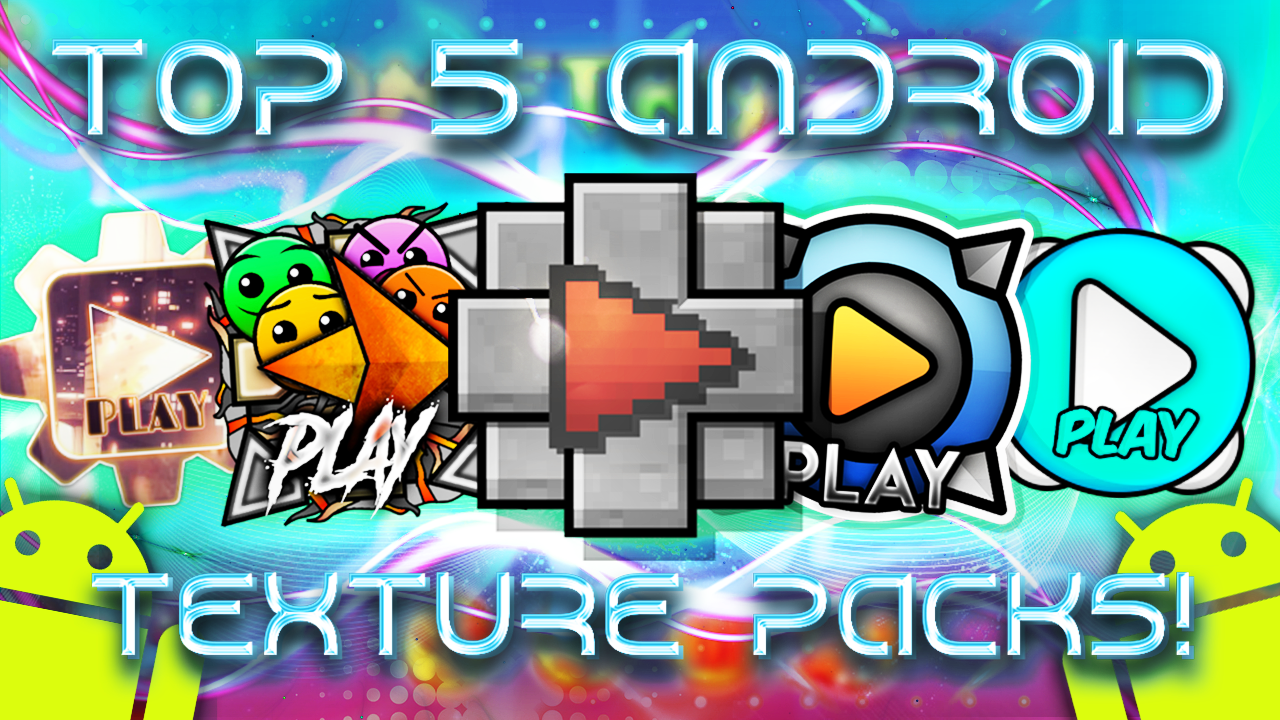 TOP 5 FULL ANDROID TEXTURE PACKS – Geometry Dash Texture Packs